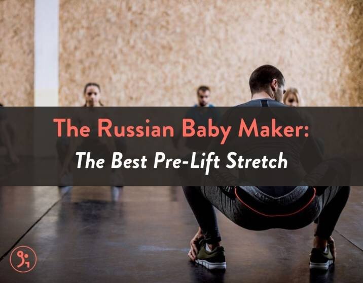 The Russian Baby Maker: The Best Pre-Lift Stretch – Fitbod