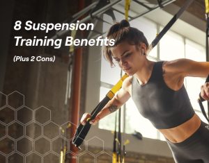 8 Suspension Training Benefits (Plus 2 Cons) – Fitbod
