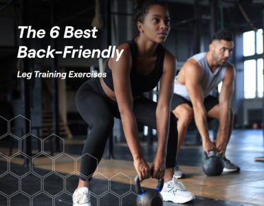 The 6 Best Back-Friendly Leg Training Exercises – Fitbod